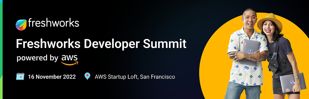 Freshworks Developer Summit 2022 (San Francisco) - powered by aws - Connect - Freshworks ...