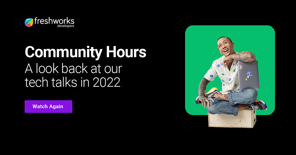 Freshworks Community Hours - A look back at our tech talks in 2022 ...