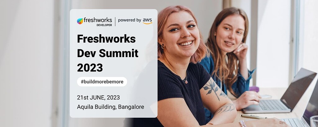 We are back: Freshworks Dev Summits, 2023! - Connect - Freshworks ...